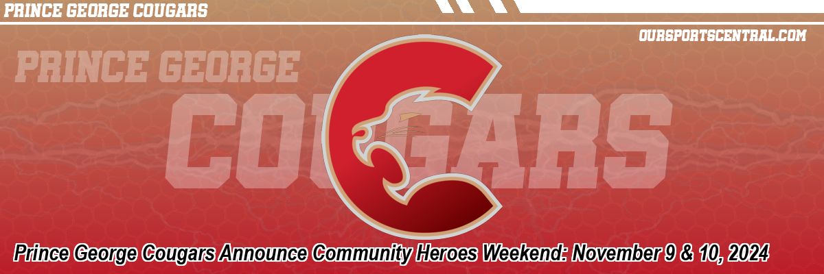 Prince George Cougars Announce Community Heroes Weekend: November 9 ...