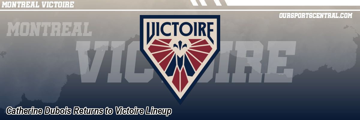 Catherine Dubois Returns to Victoire Lineup - OurSports Central