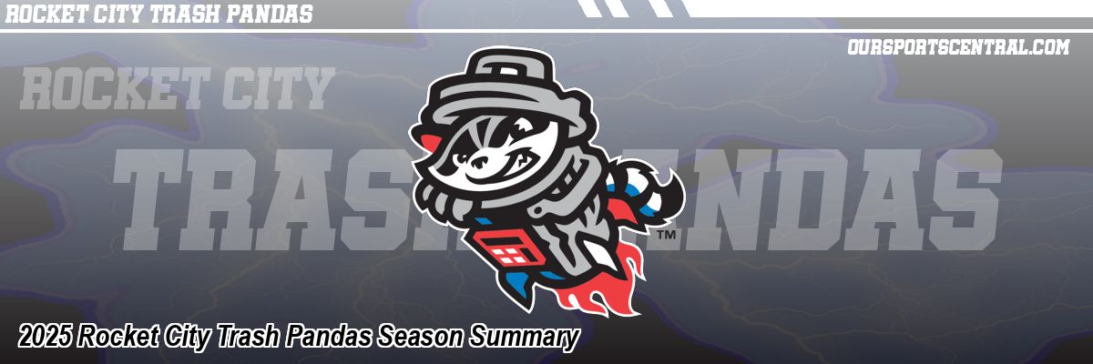 2025 Rocket City Trash Pandas Season Summary - OurSports Central