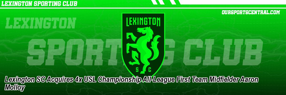 Lexington SC Acquires 4x USL Championship All-League First Team ...