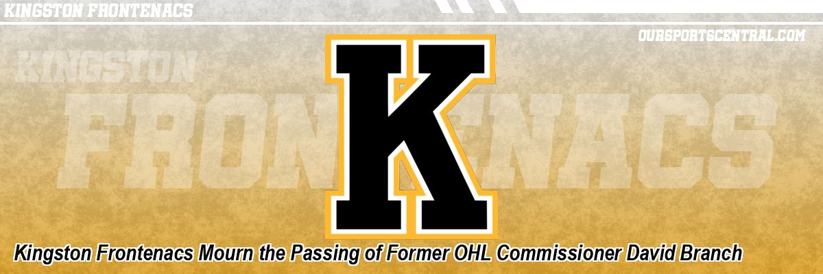 Kingston Frontenacs Mourn the Passing of Former OHL Commissioner David ...