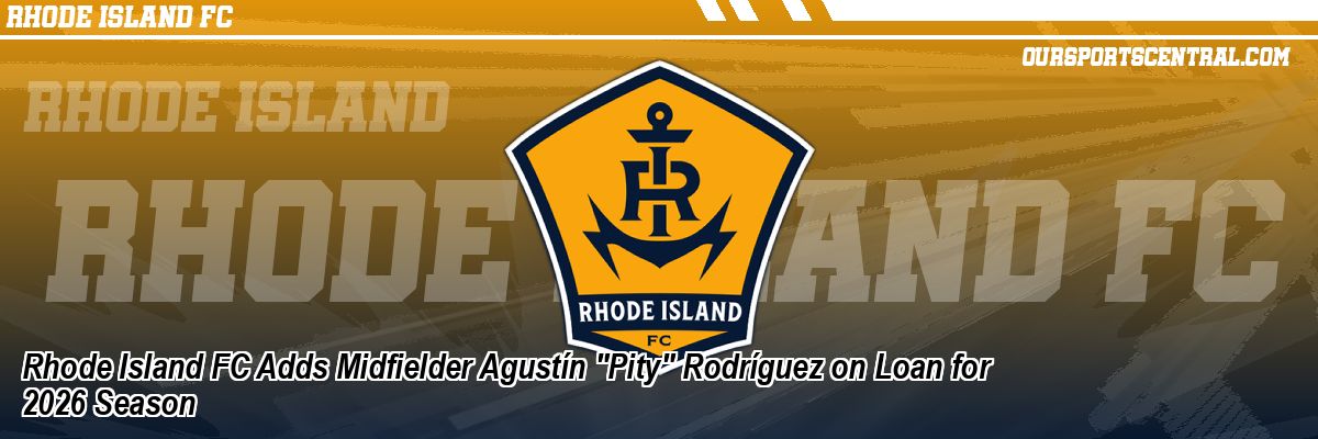 Rhode Island FC Adds Midfielder Agustín "Pity" Rodríguez on Loan for ...