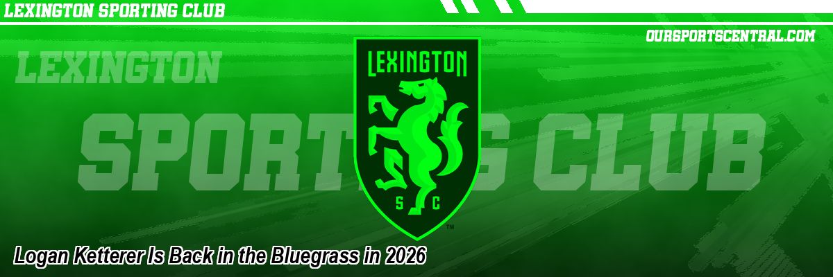 Logan Ketterer Is Back in the Bluegrass in 2026 - OurSports Central