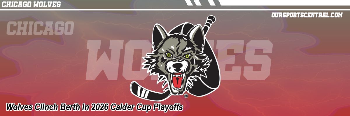 Wolves Clinch Berth in 2026 Calder Cup Playoffs - OurSports Central