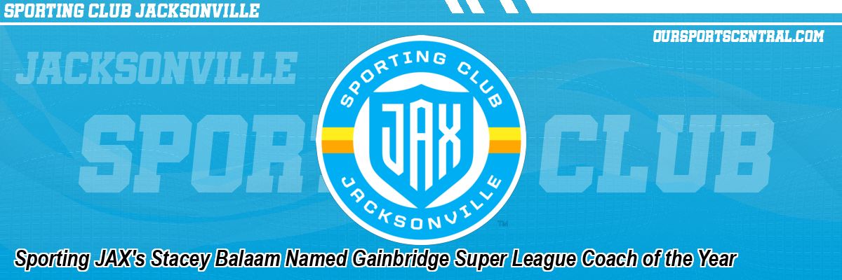 Sporting JAX's Stacey Balaam Named Gainbridge Super League Coach of the ...