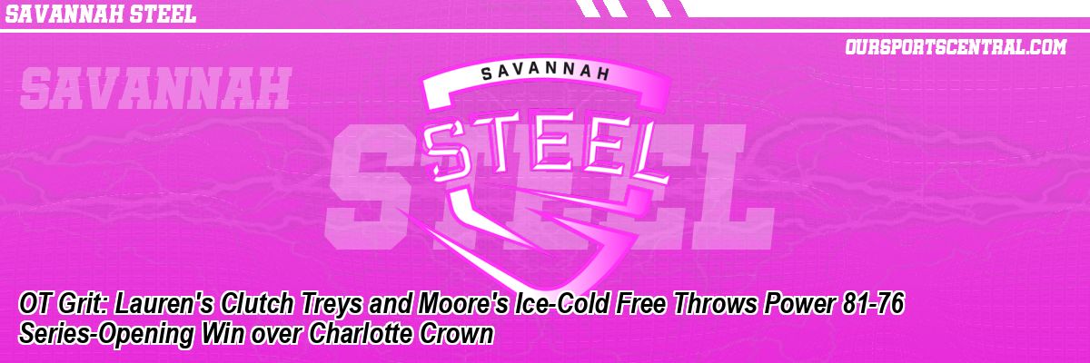 OT Grit: Lauren's Clutch Treys and Moore's Ice-Cold Free Throws Power ...