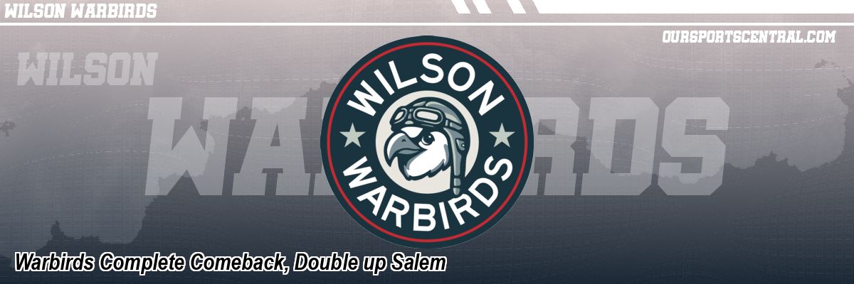 Warbirds Complete Comeback, Double up Salem - OurSports Central