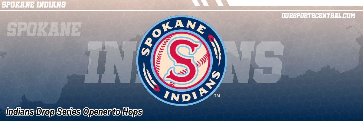 Indians Drop Series Opener to Hops - OurSports Central