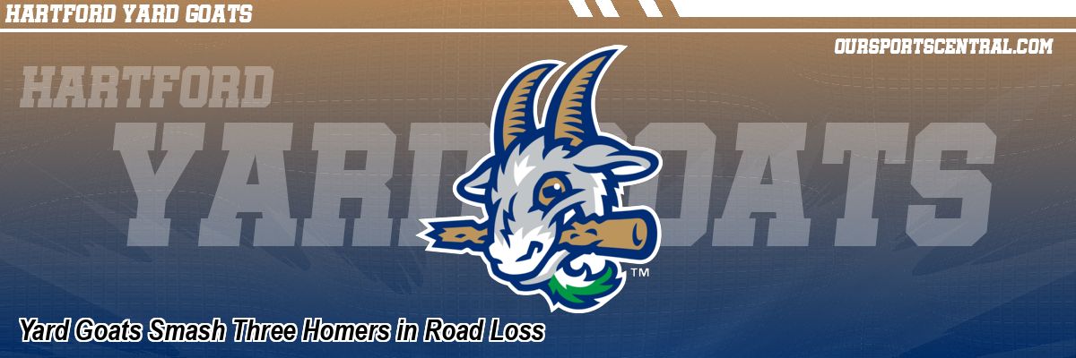 Yard Goats Smash Three Homers in Road Loss - OurSports Central