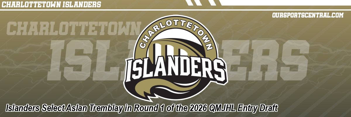 Islanders Select Aslan Tremblay in Round 1 of the 2026 QMJHL Entry ...