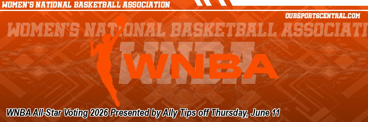 WNBA All-Star Voting 2026 Presented by Ally Tips off Thursday, June 11 ...