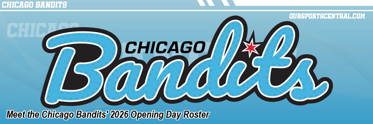 Meet the Chicago Bandits' 2026 Opening Day Roster - OurSports Central