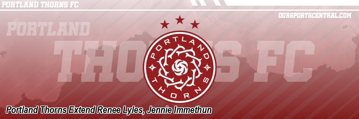 Portland Thorns Extend Renee Lyles, Jennie Immethun - OurSports Central