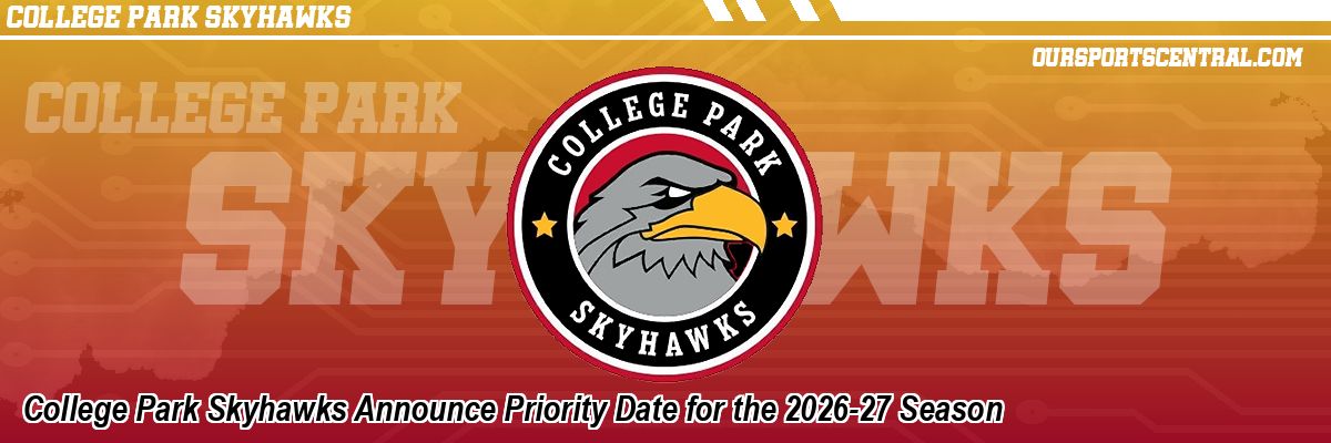 College Park Skyhawks Announce Priority Date for the 2026-27 Season ...